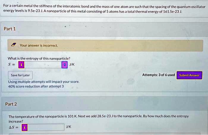 [GET ANSWER] For a certain metal the stiffness of the interatomic bond and the mass of one atom ...