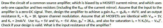 SOLVED: Draw the circuit of a common source amplifier, which is biased by a MOSFET current ...