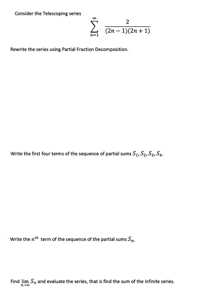 SOLVED: Consider the Telescoping series (Zn - 1)(Zn + 1) n=1 Rewrite the series using Partial ...