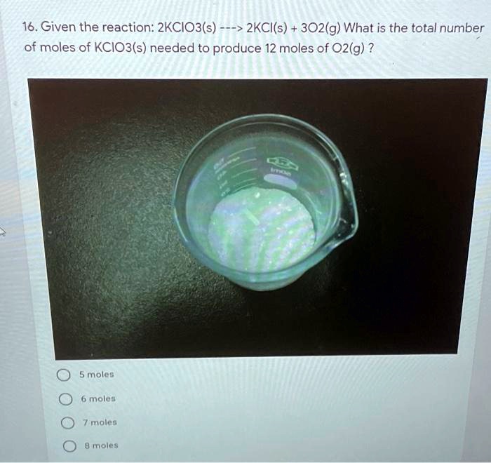 SOLVED: Given the reaction: 2KClO3(s) -> 2KCl(s) + 3O2(g). What is the total number of moles of ...