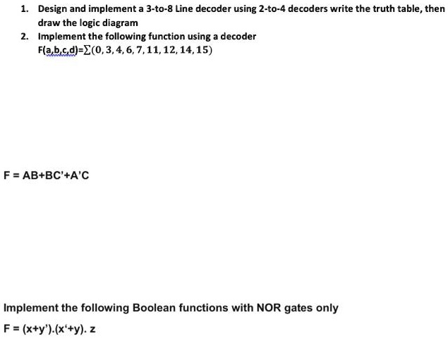 Solved Design And Implement A 3 To 8 Line Decoder Using 2 To 4 Decoders Write The Truth Table 6794