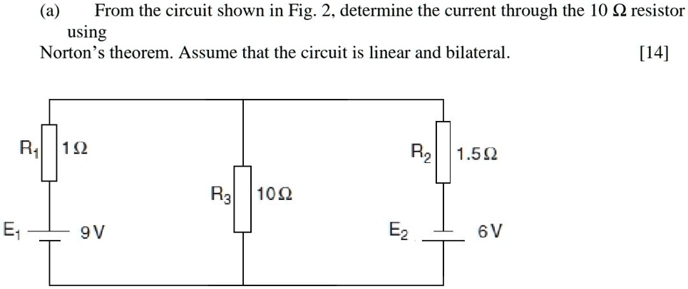 SOLVED: (a) From the circuit shown in Fig. 2, determine the current through the 10Omega resistor ...