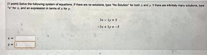 SOLVED: 1 point: Solve the following system of equations. If there are ...