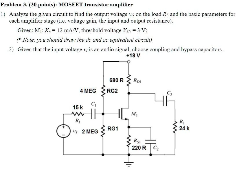 SOLVED: Problem 3. (30 points): MOSFET transistor amplifier 1) Analyze ...