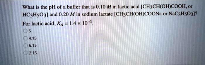 SOLVED: What is the pH of a buffer that is 0.10 M in lactic acid [CH3CH ...