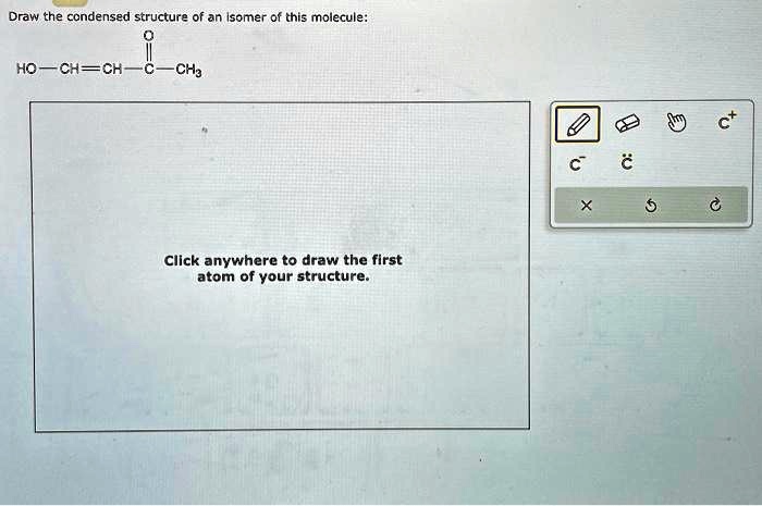 Solved Draw The Condensed Structure Of An Isomer Of This Molecule