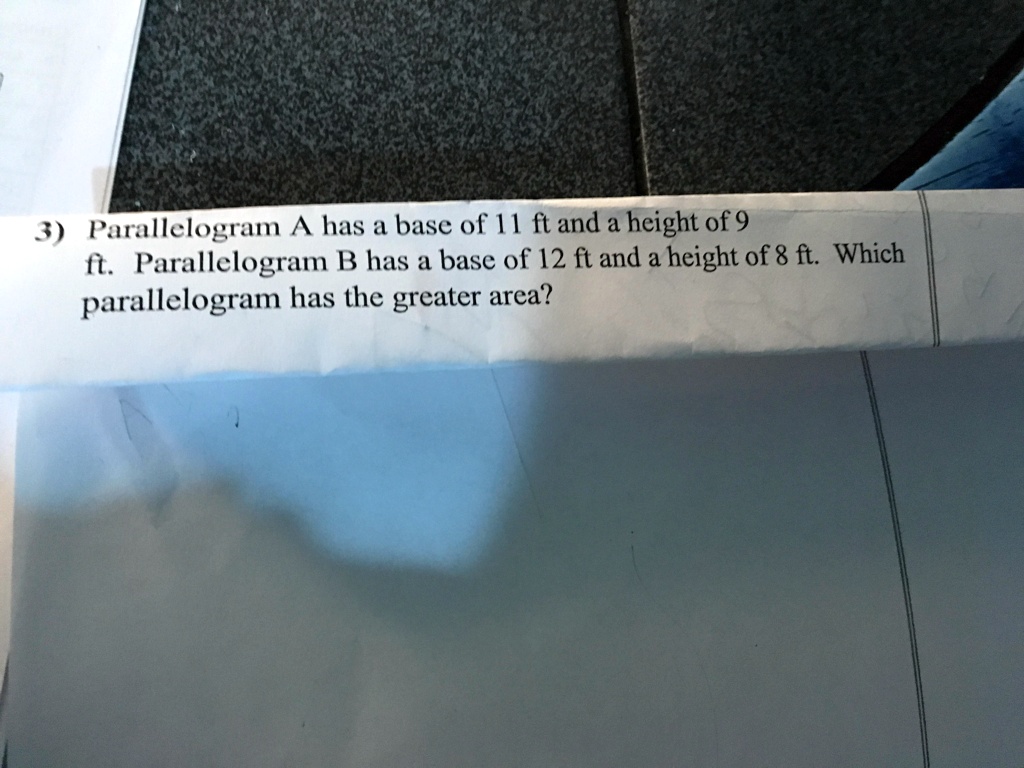 Solved Can Someone Please Help Me Parallelogram Has A Base Of 1 Ft
