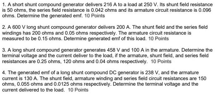 1. A short shunt compound generator delivers 216 A to a load at 250 V ...