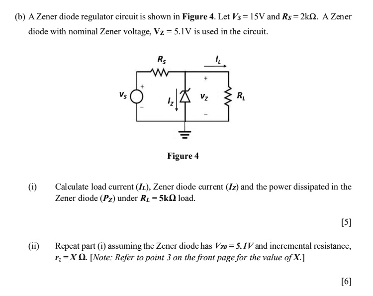 SOLVED: The value of digit X is 2. b) A Zener diode regulator circuit is shown in Figure 4. Let ...