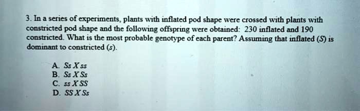 SOLVED: In a series of experiments, plants with inflated pod shape were ...
