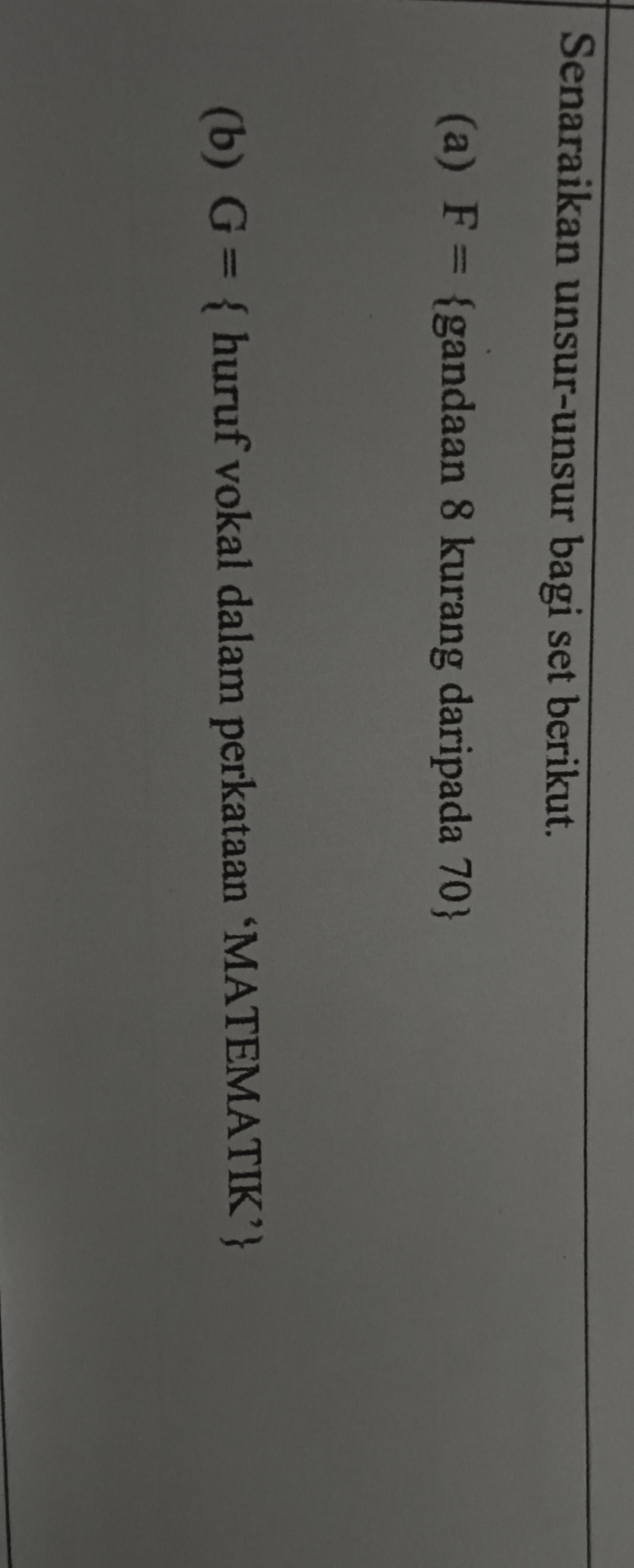 SOLVED: Senaraikan unsur-unsur bagi set berikut. (a) F={ gandaan 8 ...
