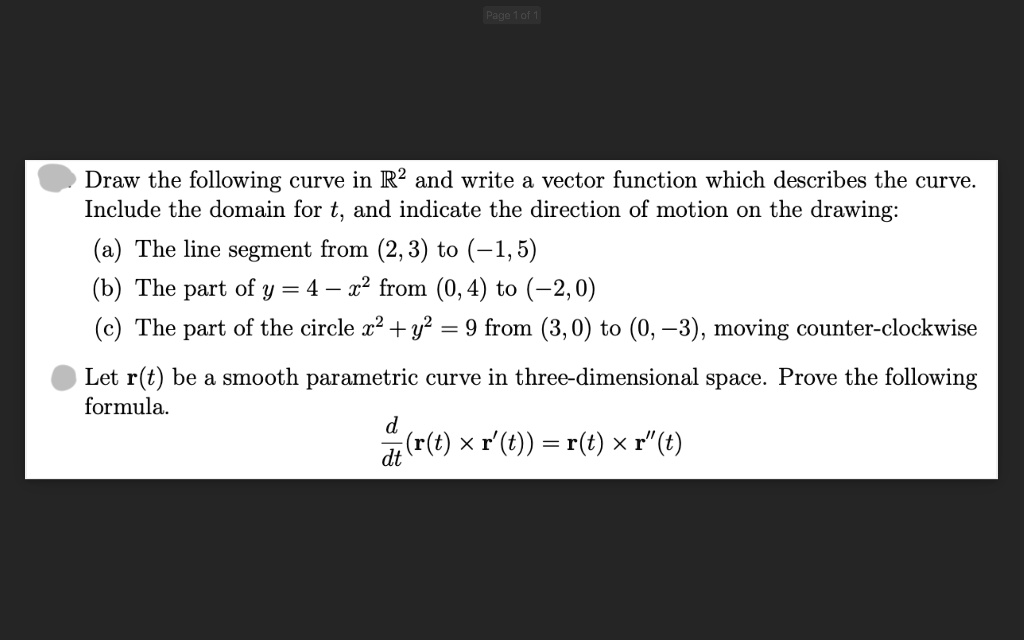 had draw the following curve in r2 and write a vector function which describes the curve include ...