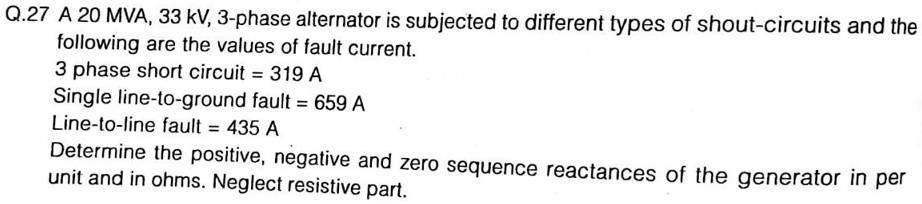Q.27 A 20 MVA, 33 kV, 3-phase alternator is subjected to different ...