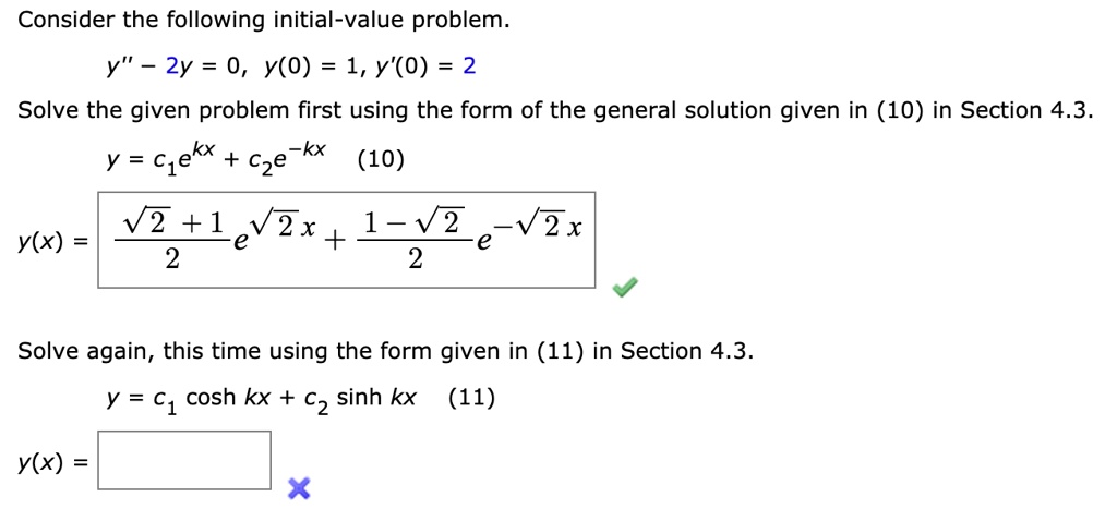 SOLVED: Consider the following initial-value problem: Y” + 2y = 0, y(0) = 1, Y'(0) = 2. Solve ...