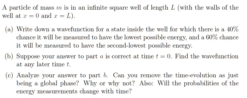 SOLVED: A particle of mass m is in an infinite square well of length L (with the walls of the ...