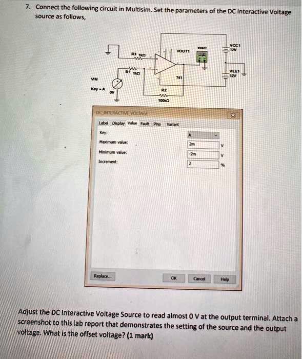 SOLVED: 7. Connect the following circuit in Multisim. Set the ...