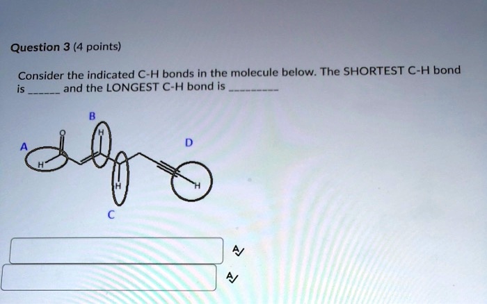 Question 3 4 points consider the indicated c h bonds in the...