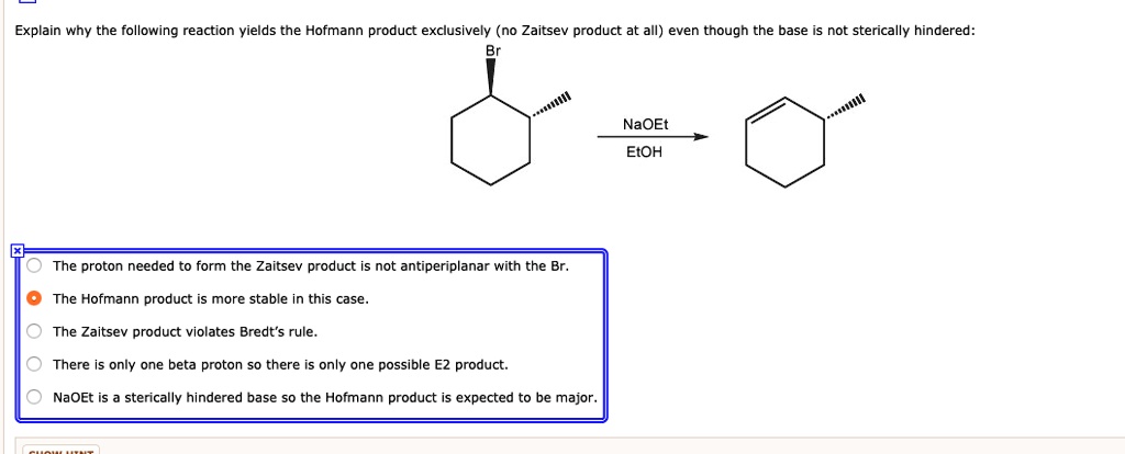 Explain why the following reaction yields the Hofmann product ...