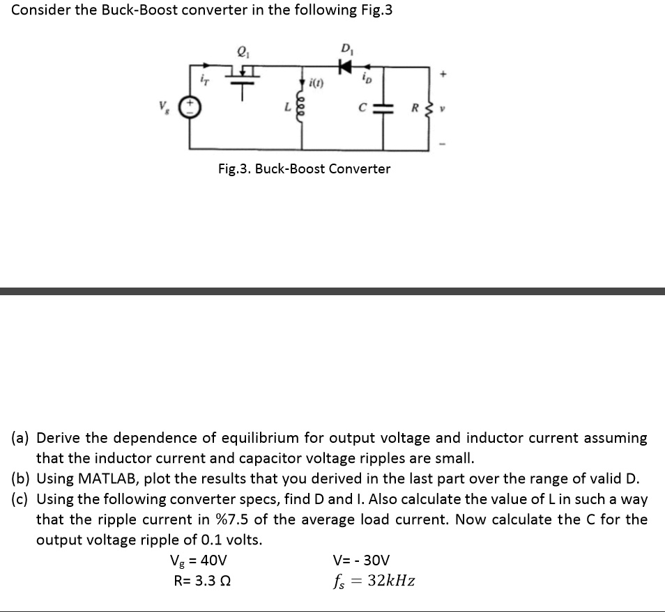 SOLVED: Consider the Buck-Boost converter in the following Fig. 3. Q, D ...