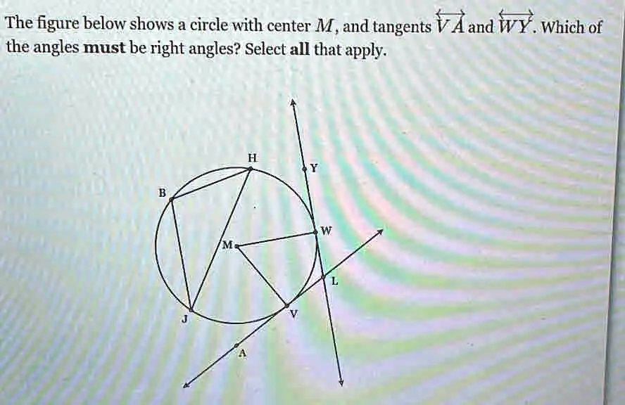 the figure below shows a circle with center m and tangents v a and wy ...