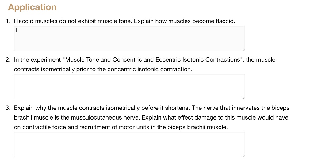 SOLVED: 1. Flaccid muscles do not exhibit muscle tone. Explain how ...
