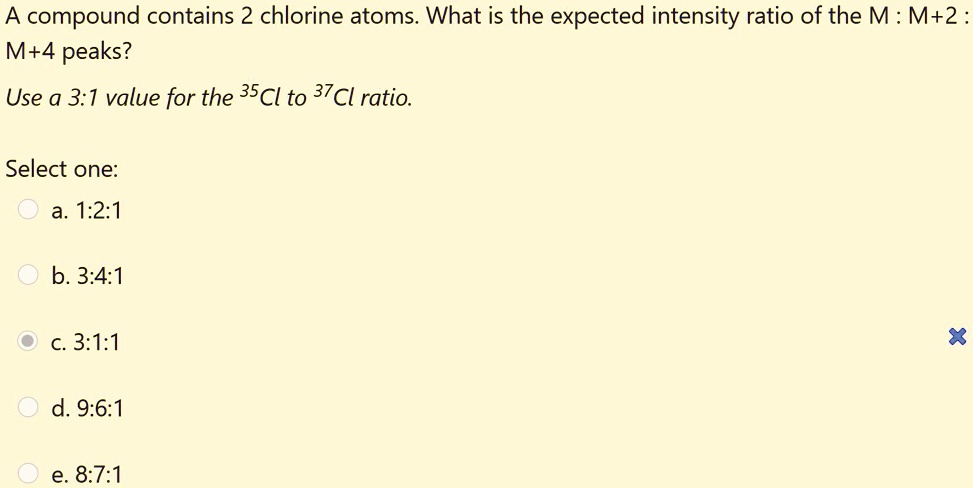 compound contains 2 chlorine atoms what is the expected intensity ratio ...