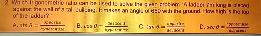 SOLVED: Which trigonometric ratio can be used to solve the given ...