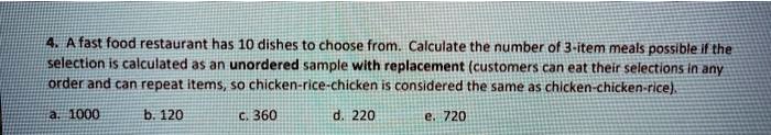SOLVED: A fast food restaurant has 10 dishes to choose from. Calculate ...