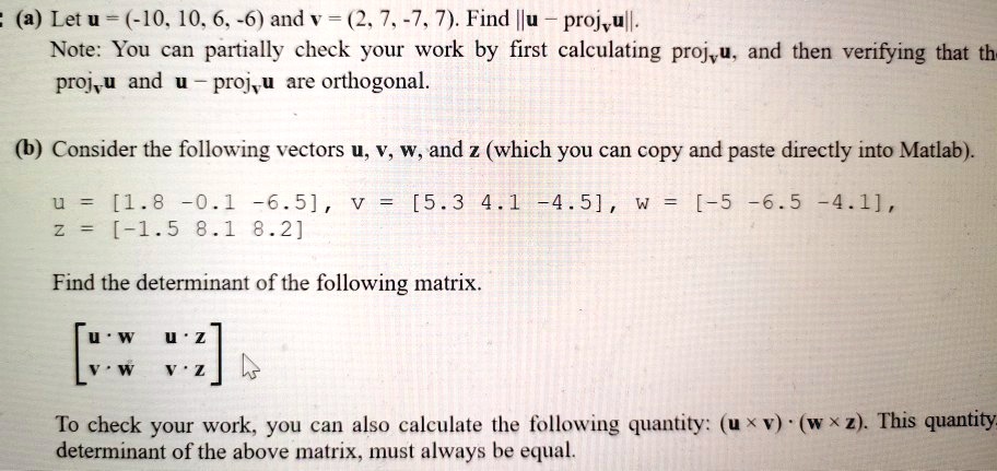 SOLVED: (a) Let u = (-10. 10. 6. -6) andv = (2 7,-7, 7). Find Ilu proj ...