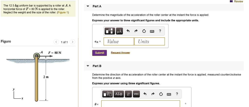 SOLVED: Text: II Review The 12.5-kg uniform bar is supported by a roller at A. A horizontal ...
