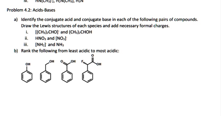 VIDEO solution: N(CH3)2, C2H5NH2; Problem 4.2: Acids-Bases Identify the conjugate acid and ...