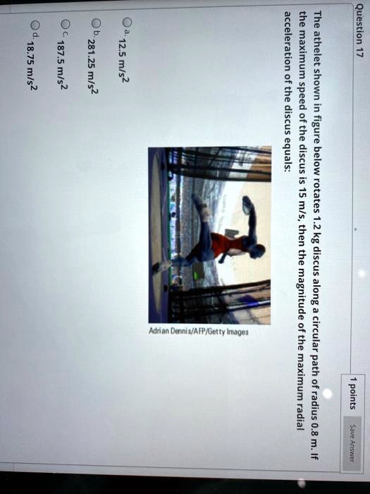 SOLVED: The acceleration of the discus equals: Question 17. The maximum ...