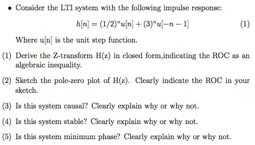 SOLVED: Consider the LTI system with the following impulse response: h[n] = (1/2)u[n] + (3)u[-n ...
