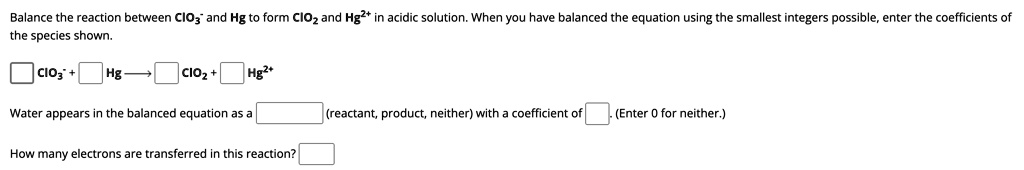 SOLVED: Balance the reaction between ClO3- and Hg to form ClO- and Hg2 ...