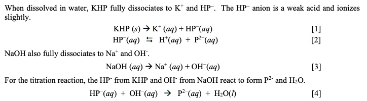 SOLVED: When dissolved in water, KHP fully dissociates into K+ and HP ...