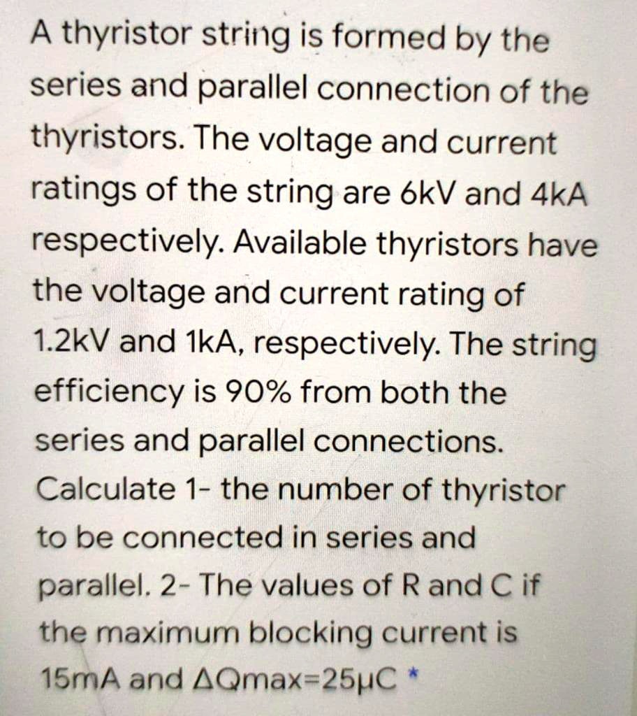 A thyristor string is formed by the series and parallel connection of ...