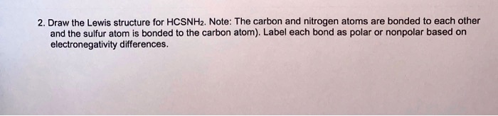 SOLVED: Draw the Lewis structure for HCSNH2. Note: The carbon and ...
