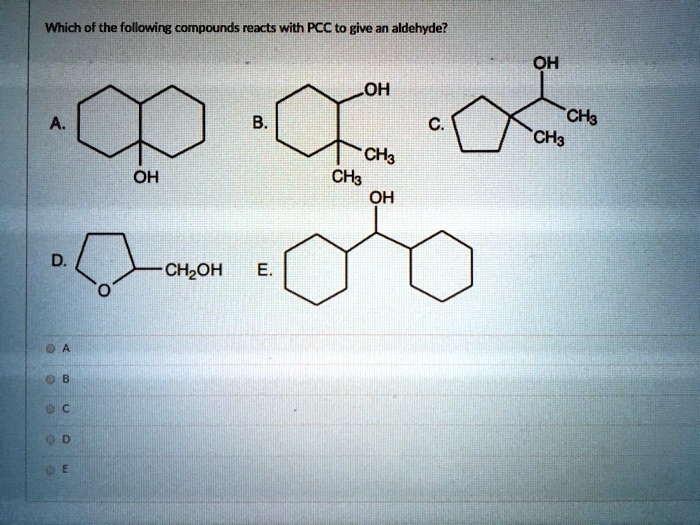 SOLVED:Wich of the followiing compounds reacts with PCC to give an ...