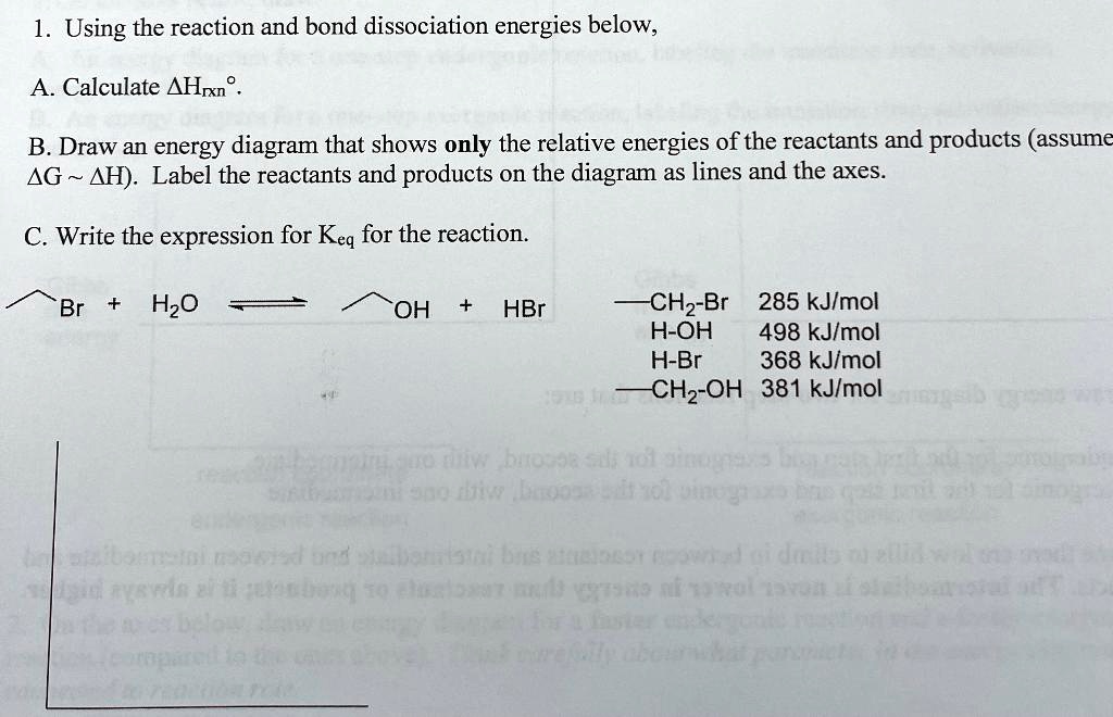 SOLVED: Using the reaction and bond dissociation energies below, A ...