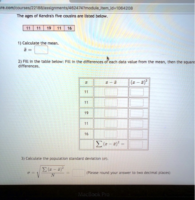 SOLVED: The ages of Kendra's five cousins are listed below: 1) Calculate the mean. 2) Fill in ...