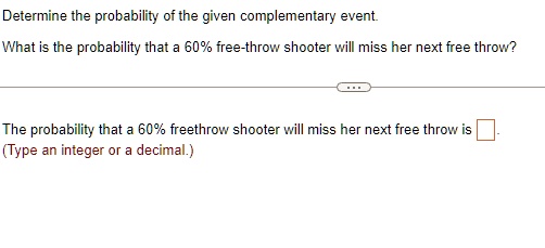 SOLVED: Determine the probability of the given complementary event What is the probability that ...