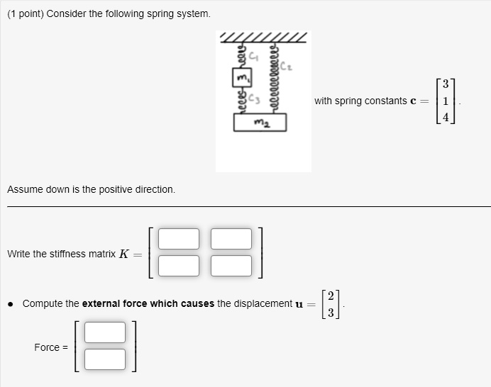 SOLVED:point) Consider the following spring system: with spring ...