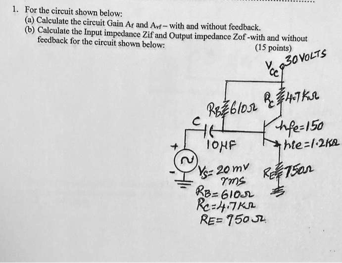 lfor the circuit shown below a calculate the circuit gain af and avfwith and without feedback ...