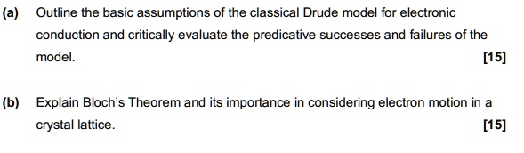 (a) Outline the basic assumptions of the classical Drude model for ...
