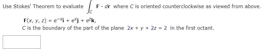 SOLVED: Use Stokes' Theorem to evaluate dr where C is oriented counterclockwise as viewed from ...