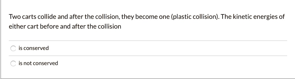 SOLVED: Two carts collide and after the collision, they become one ...