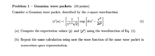Problem 1 Gaussian Wave Packets10 Points Consider A Gaussian Wave