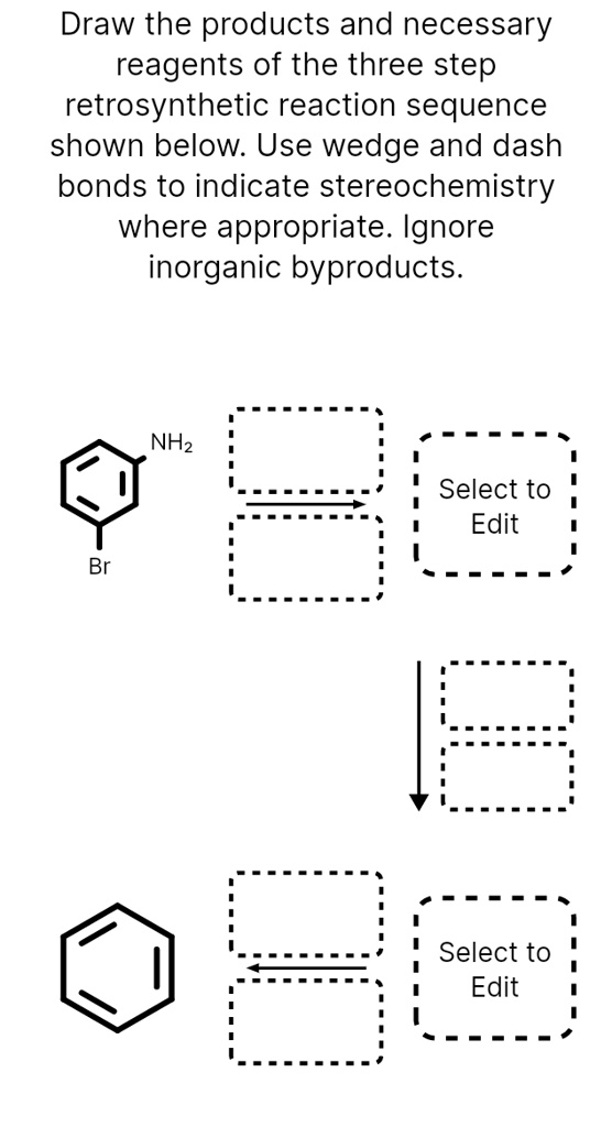 Solved Draw The Products And Necessary Reagents Of The Three Step Retrosynthetic Reaction