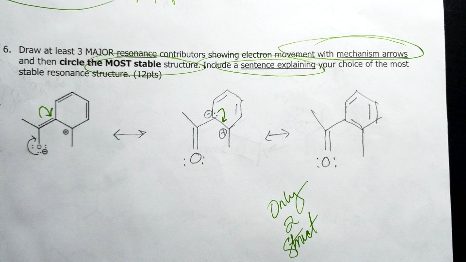 6. Draw at least 3 MAJOR resonance contributors showing electron movement with mechanism arrows ...