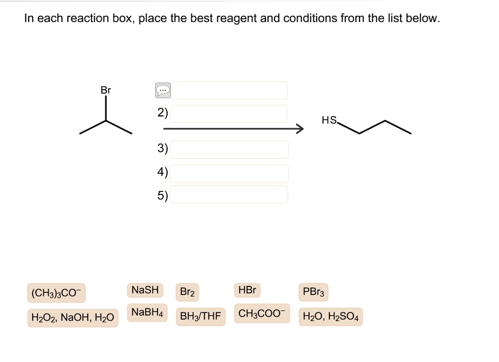 In each reaction box, place the best reagent and conditions from the ...